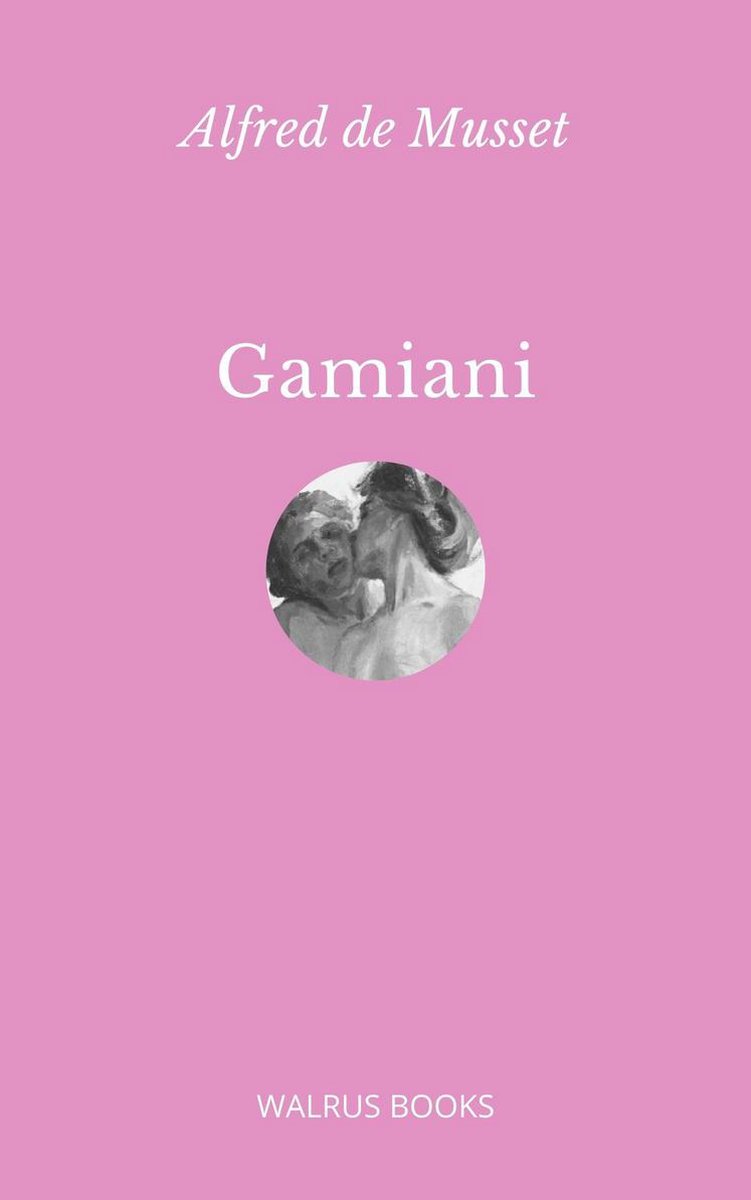 Gamiani (ebook), Alfred De Musset | 1230004009580 | Boeken | bol.com