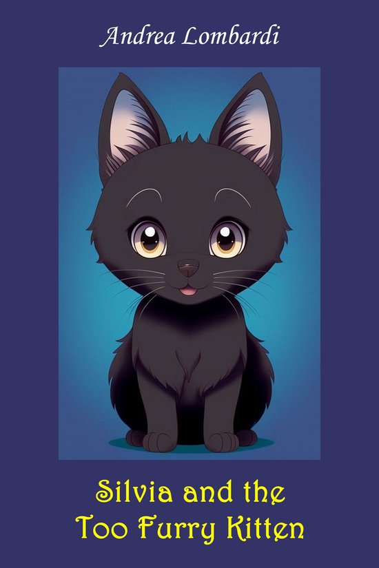 Silvia and the Too Furry Kitten (ebook), Andrea Lombardi | 1230008233240 | Boeken | bol