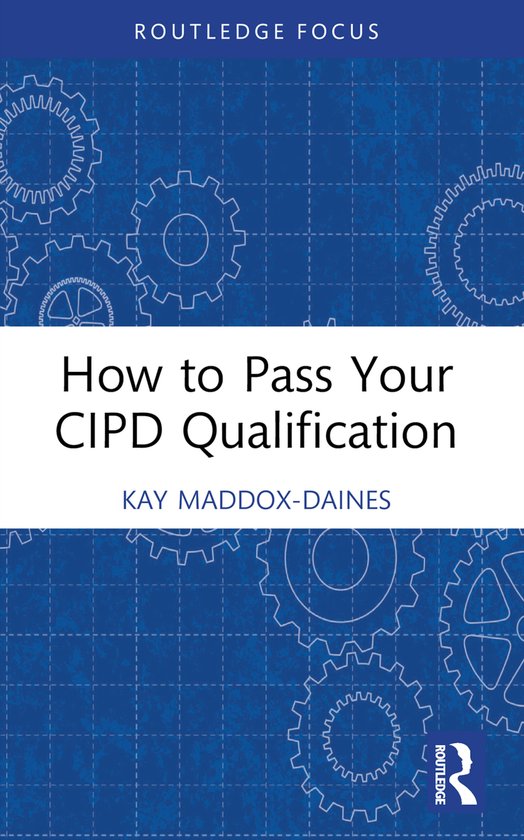How to Pass Your CIPD Qualification, Kay Maddox-Daines | 9781032379968 | Boeken | bol