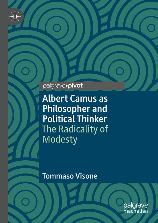 Albert Camus as Philosopher and Political Thinker, Tommaso Visone ...