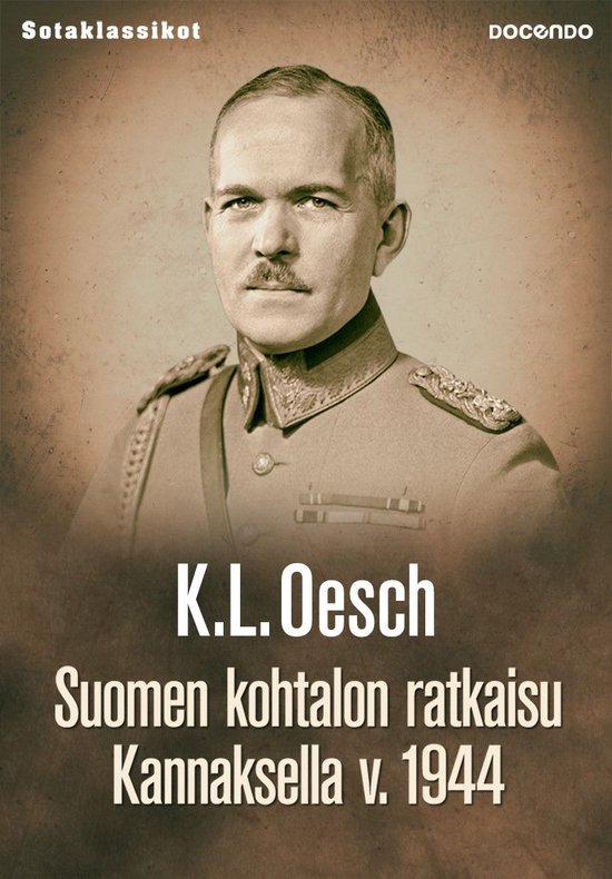 Jatkosota - Suomen kohtalon ratkaisu Kannaksella v. 1944 (ebook), K. L ...