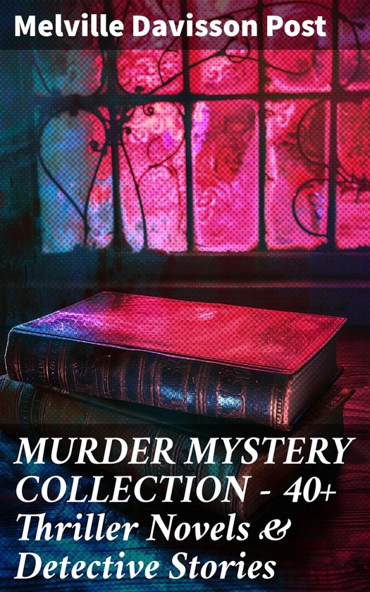 MURDER MYSTERY COLLECTION - 40+ Thriller Novels & Detective Stories ...