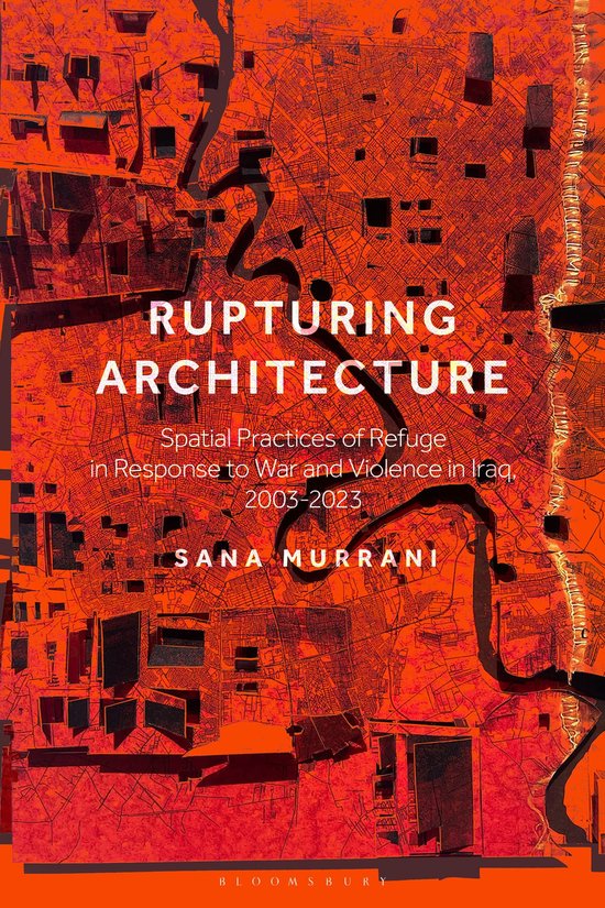 Rupturing Architecture (ebook), Dr Sana Murrani | 9781350325364 | Boeken | bol