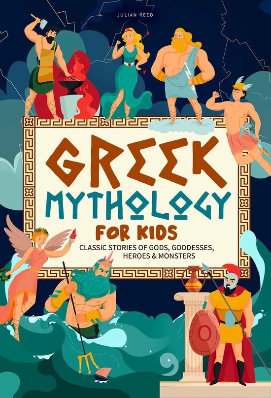 Greek Mythology for Kids: Classic Stories of Gods, Goddesses, Heroes ...