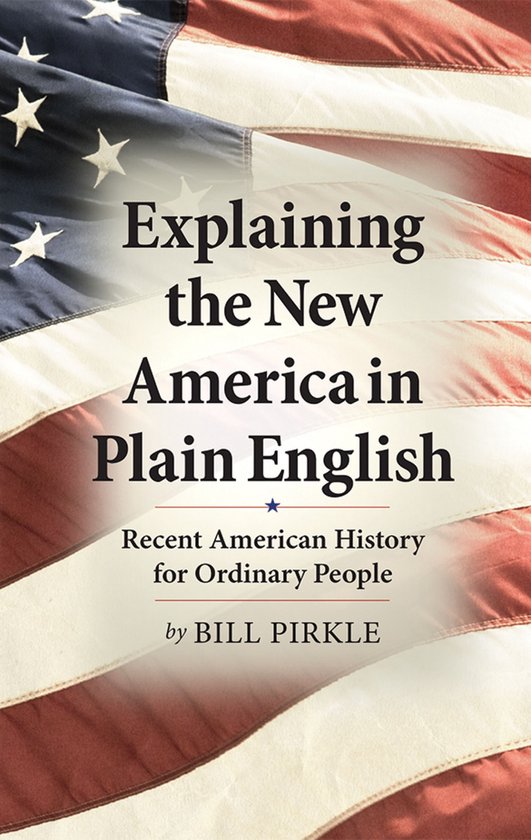 Explaining the New America in Plain English (ebook), Bill Pirkle ...