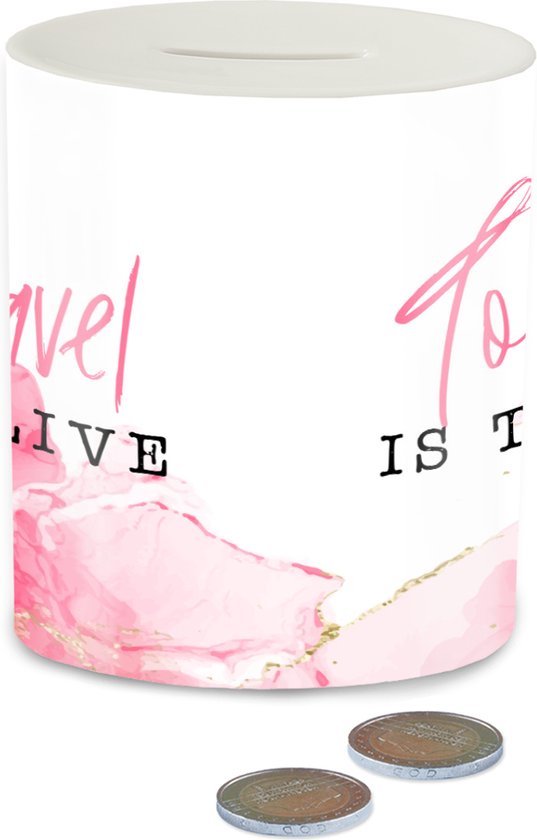 Spaarpot - Spaarblik - Spreuken - Quotes - To travel is to live ...