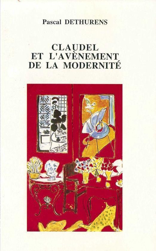 Claudel et l'avènement de la modernité (ebook), Pascal Dethurens ...