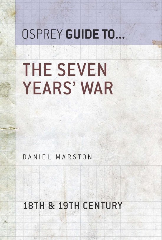 Guide to... - The Seven Years' War (ebook), Daniel Marston ...