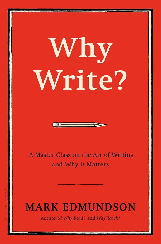 Why Write? (ebook), Mark Edmundson | 9781632863065 | Boeken | bol