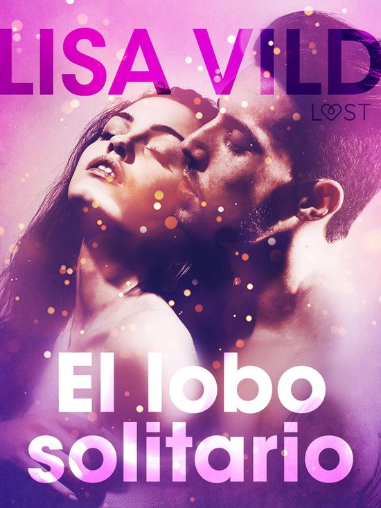 El Lobo Solitario Relato Erotico Ebook Lisa Vild 9788726273335 Boeken