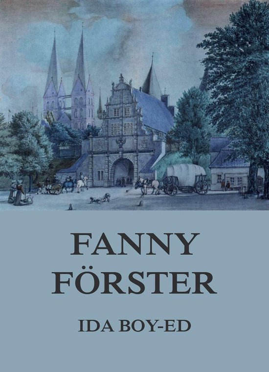Fanny Förster (ebook), Ida Boy-Ed | 9783849654887 | Boeken | bol