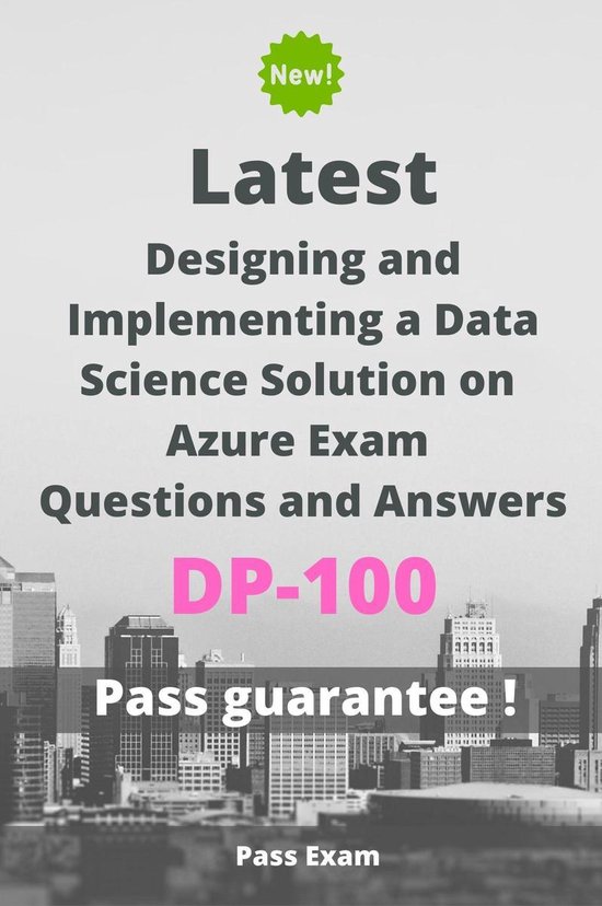 Latest Designing and Implementing a Data Science Solution on Azure Exam ...