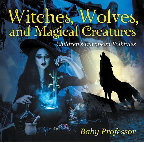 Witches, Wolves, and Magical Creatures | Children's European Folktales ...