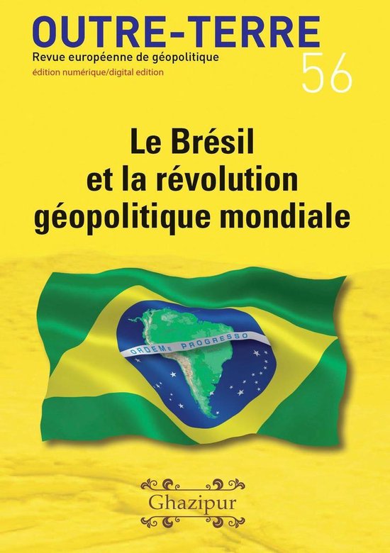 Outre-Terre 56 - Le Brésil et la révolution géopolitique mondiale ...