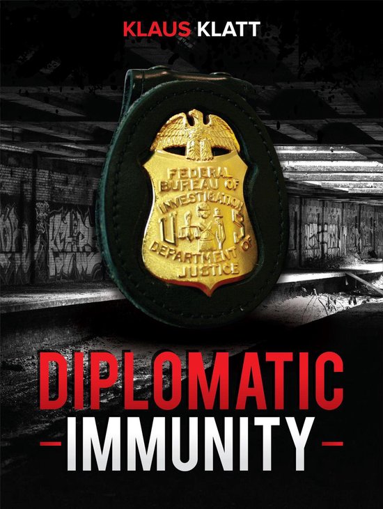 DIPLOMATIC IMMUNITY (ebook), Klaus Klatt | 1230004169451 | Boeken | bol