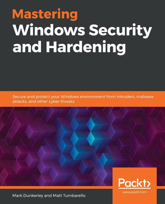 Mastering Windows Security and Hardening (ebook), Mark Dunkerley | 9781839214288 | Boeken | bol