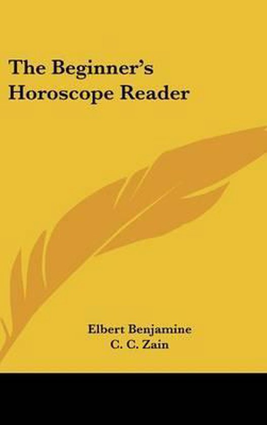 The Beginner's Horoscope Reader, Elbert Benjamine | 9781161488753 ...