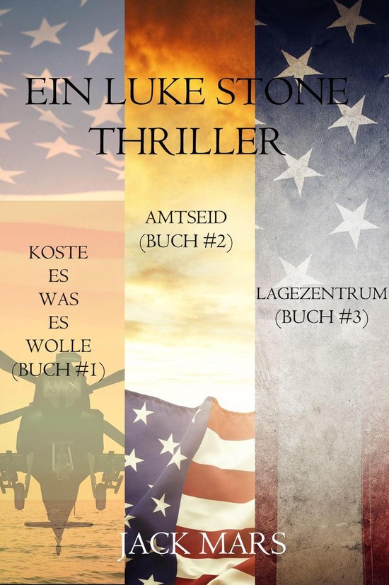 Ein Luke Stone Thriller 1 - Luke Stone Thriller-Paket: Koste es was es ...