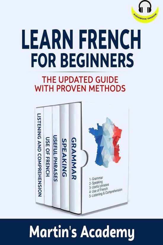 Learn French for Beginners: The Updated Guide with Proven Methods ...