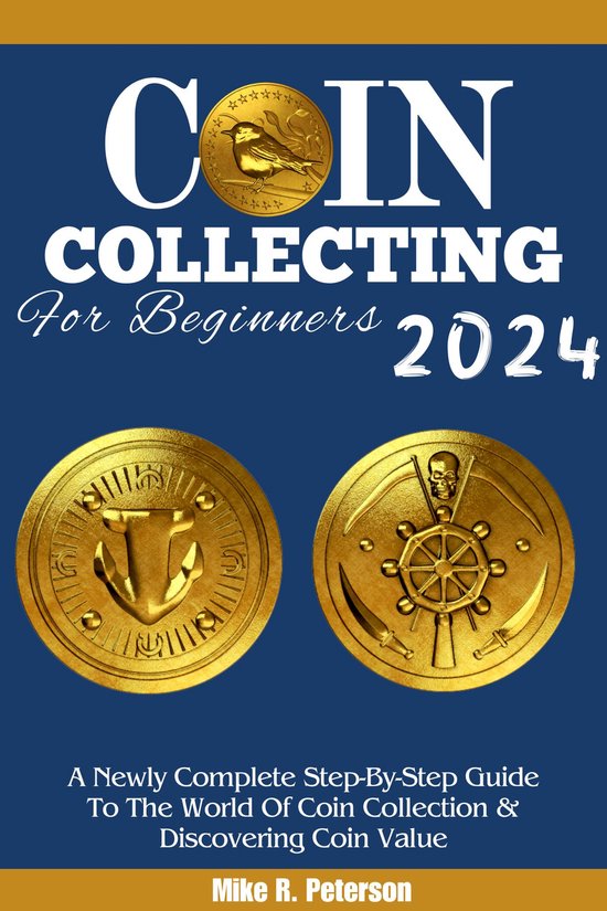 COIN COLLECTING For Beginners 2024 (ebook), Mike R. Peterson | 1230008126870 | Boeken | bol