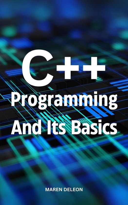 C++ Programming And Its Basics (ebook), Maren Deleon | 1230006444129 | Boeken | bol
