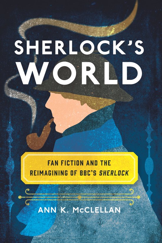 Fandom & Culture - Sherlock's World (ebook), Ann K. Mcclellan | 9781609386177 | Boeken | bol