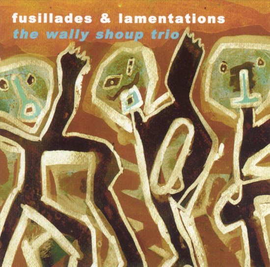 Fusillades and Lamentations, Wally -Trio- Shoup | CD (album) | Muziek | bol