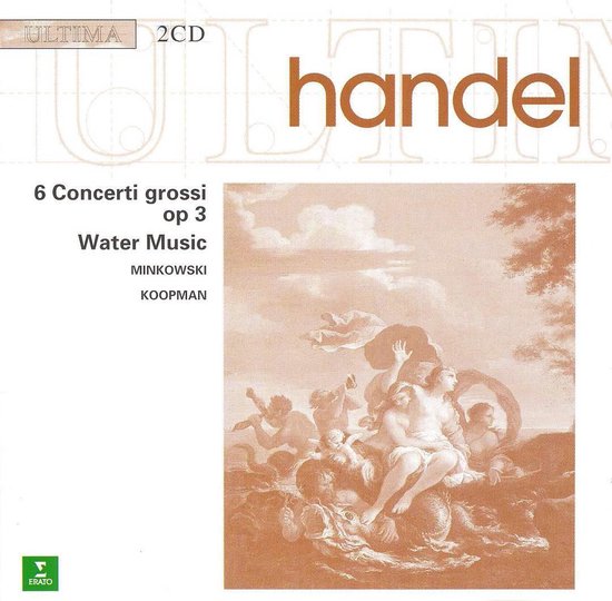Handel: Concerti Grossi, Water Music / Minkowski, Koopman et al, Marc ...