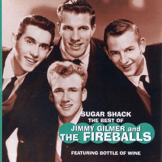 Sugar Shack: The Best of Jimmy Gilmer and the Fireballs, Jimmy Gilmer ...