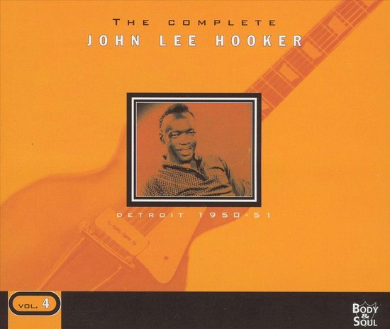 Complete John Lee Hooker, Vol. 4: Detroit 1950-1951, John Lee Hooker ...