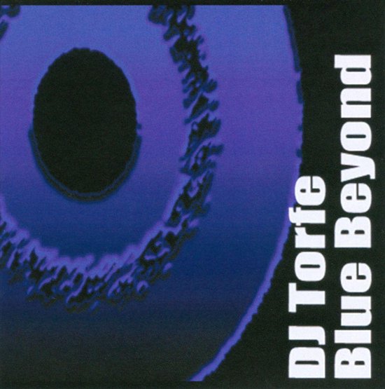 Blue Beyond, DJ Torfe | CD (album) | Muziek | bol.com