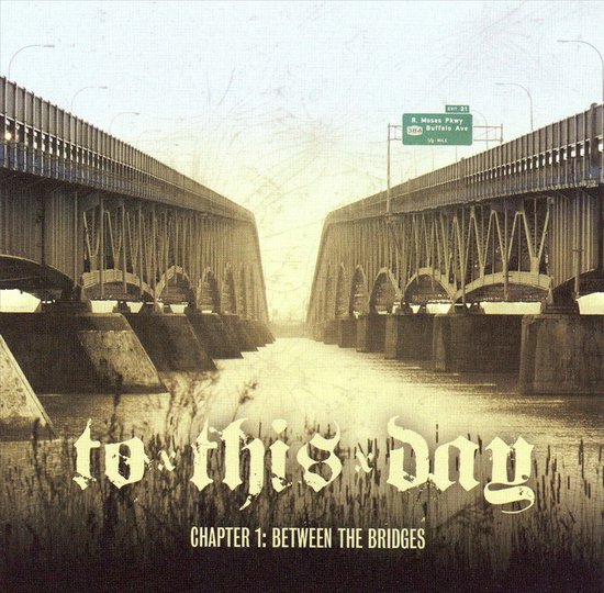 Chapter 1: Between The Bridges, To This Day | Muziek | bol