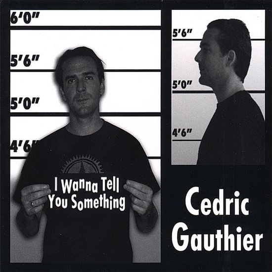 I Wanna Tell You Something, Cedric Gauthier | CD (album) | Muziek | bol.com