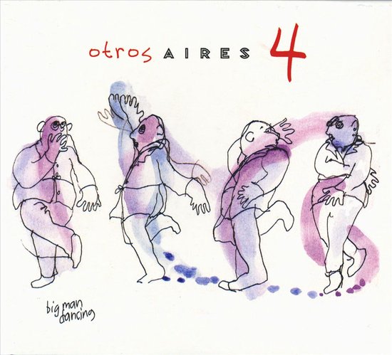 Otros Aires - Otros Aires 4: Big Man Dancing (LP), Otros Aires | Muziek ...