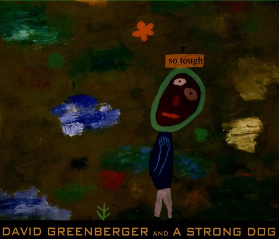 David Greenberger & A Strong Dog - So Tough (CD), David Greenberger & A ...