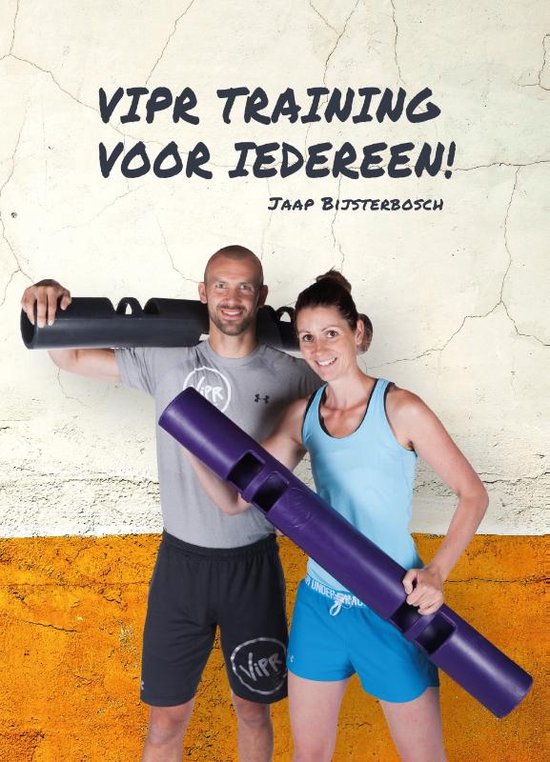 VIPR training voor iedereen! | 9789082511055 | Jaap Bijsterbosch ...