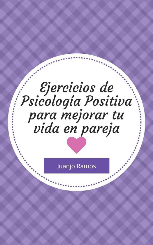 Ejercicios de psicología para mejorar tu vida en pareja (ebook), Juanjo Ramos |... | bol