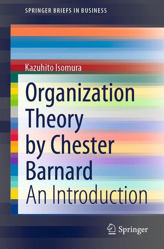 SpringerBriefs in Business - Organization Theory by Chester Barnard ...