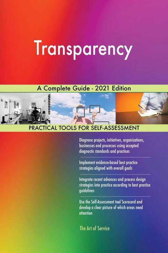 Transparency A Complete Guide - 2021 Edition (ebook), Gerardus Blokdyk ...