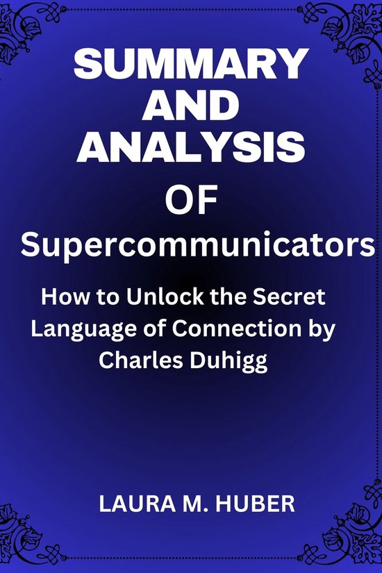 Summary And Analysis Of Supercommunicators: How to Unlock the Secret Language of... | bol