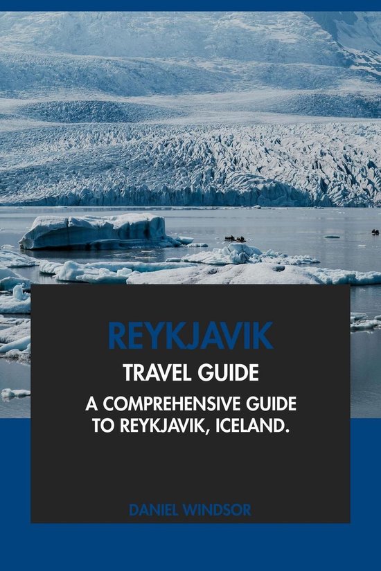 Reykjavik Travel Guide: A Comprehensive Guide to Reykjavik, Iceland (ebook), Daniel... | bol