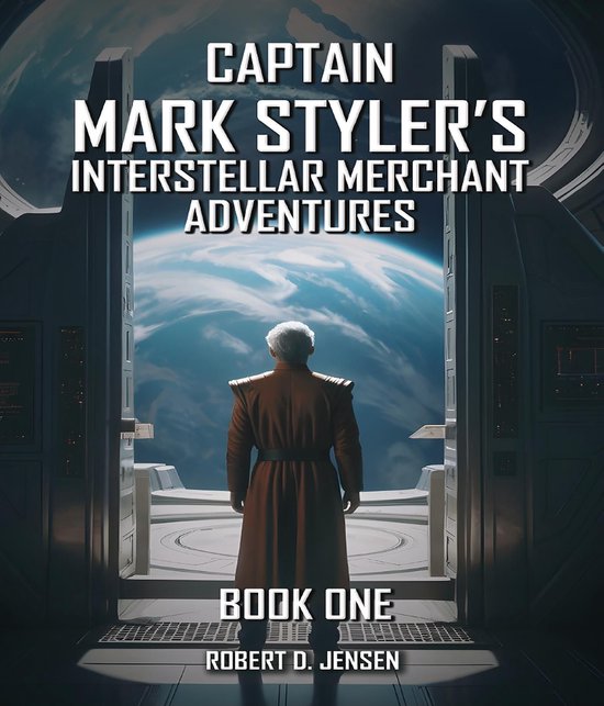 Captain Mark Styler's Interstellar Merchant Adventures (ebook), Robert D. Jensen |... | bol