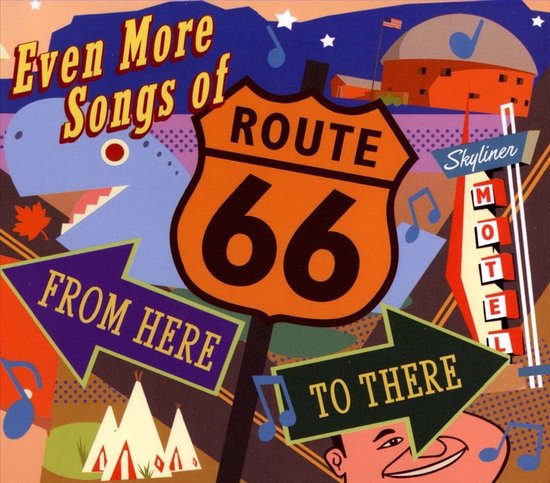 Various Artists - Even More Songs Of Route 66: From Here To There (CD ...