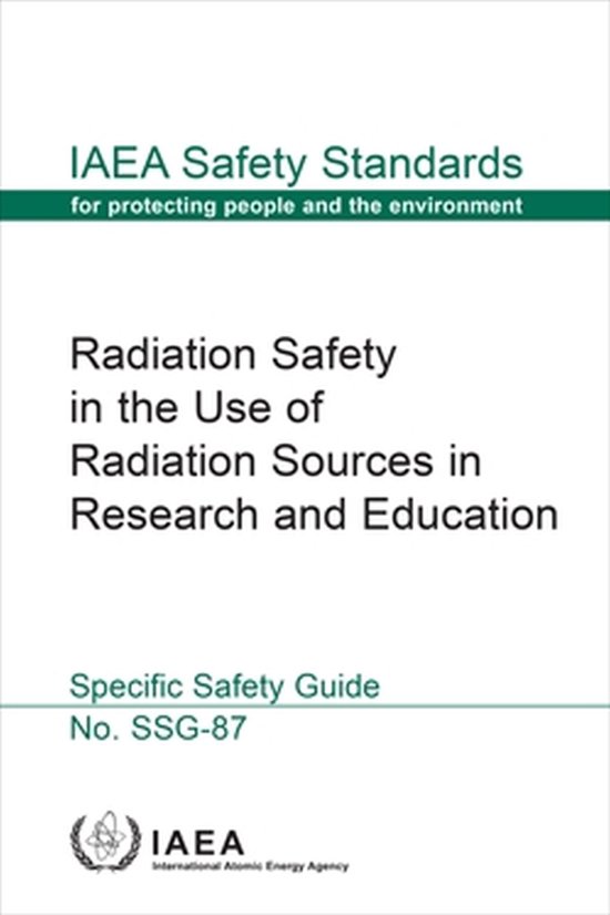 IAEA Safety Standards Series- Radiation Safety in the Use of Radiation ...