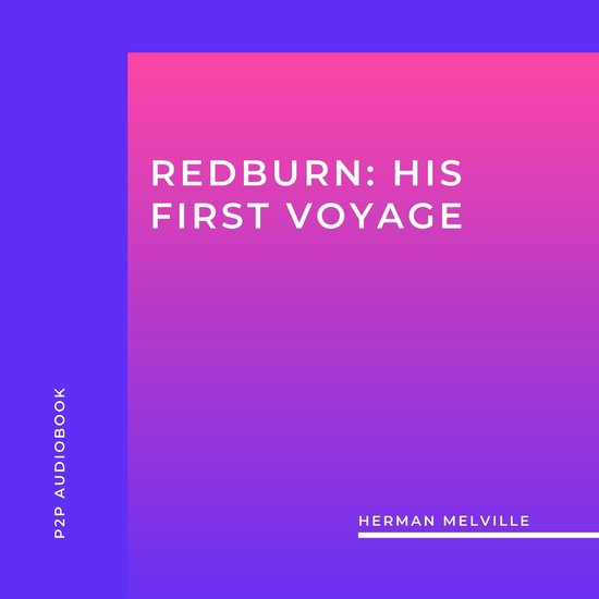 Redburn: His First Voyage (Unabridged), Herman Melville | 4066004493237 ...