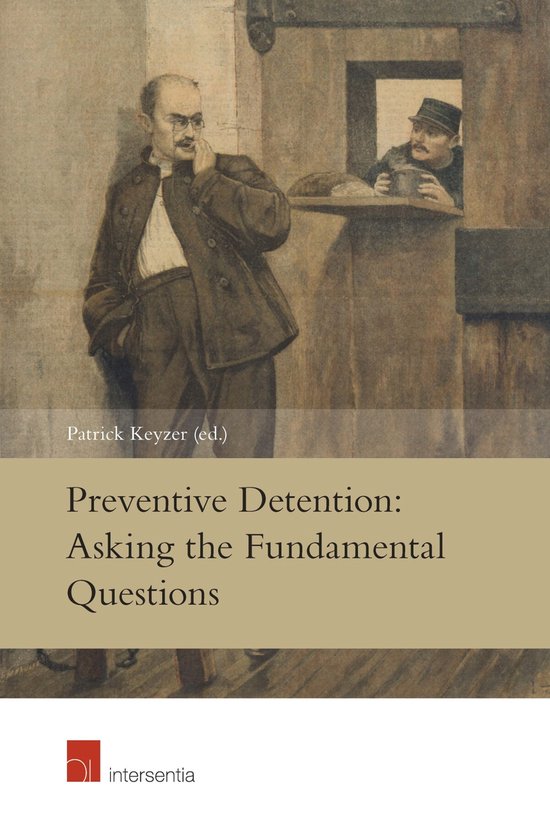 Preventive Detention: Asking The Fundamental Questions, Patrick Keyzer ...