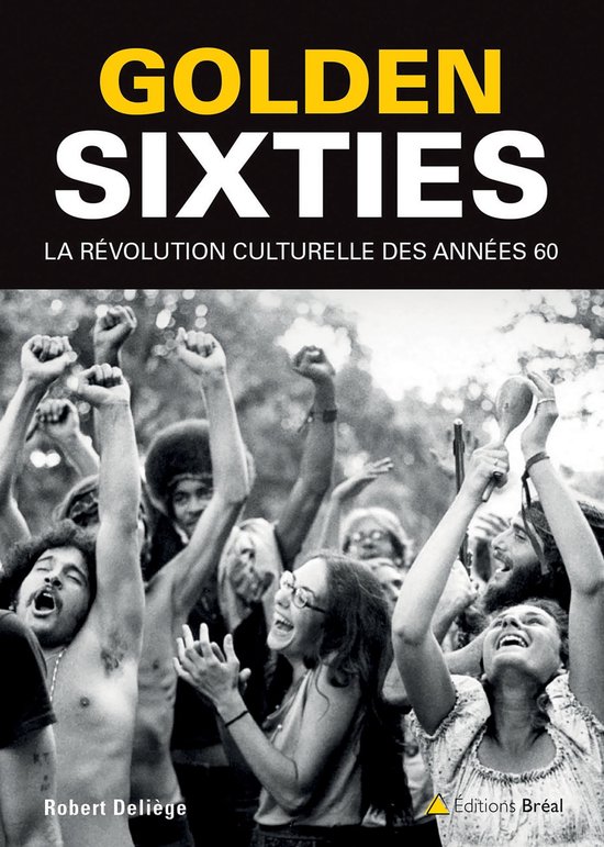 Golden sixties (ebook), Robert Deliege | 9782749554396 | Boeken | bol.com