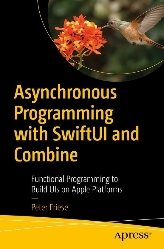 Asynchronous Programming with SwiftUI and Combine (ebook), Peter Friese |... | bol