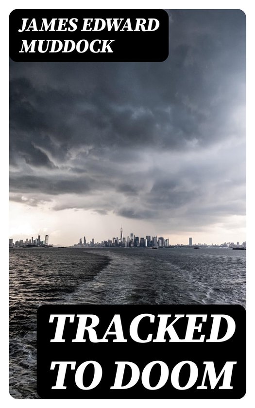 Tracked to Doom (ebook), James Edward Muddock | 8596547406211 | Boeken ...