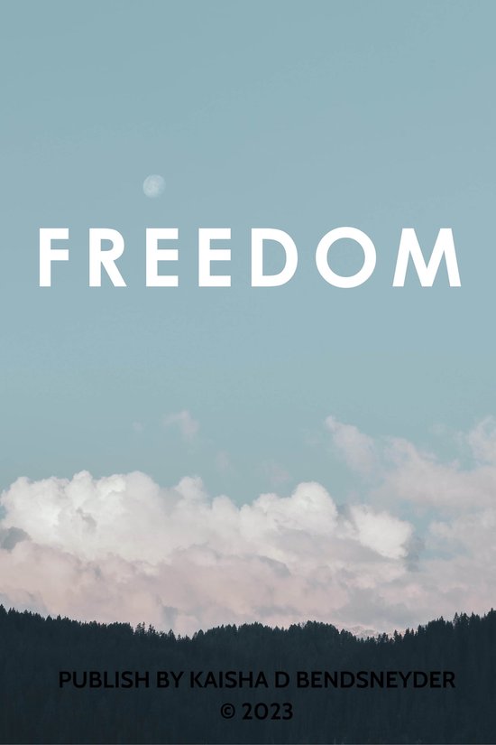 freedom (ebook), Kaisha D Bendsneyder | 1230006047139 | Boeken | bol.com